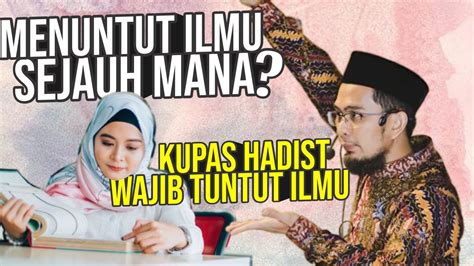 Menuntut Ilmu Wajib Bagi Setiap Muslim Hadits Terkait Ilmu