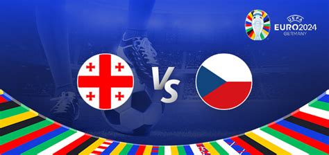 Georgia Vs Czechia Euro 2024 Predictions And Betting Tips