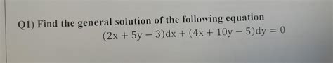 Solved Q1 Find The General Solution Of The Following Chegg