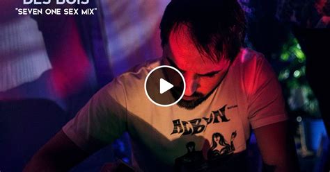 716 Exclusive Mix Guillaume Des Bois Seven One Sex Mix By 716lavie