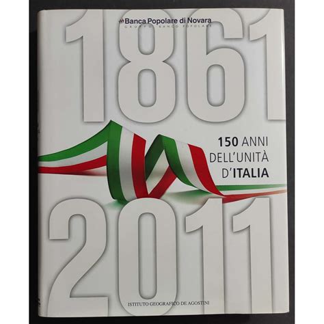 150 Anni dell Unità d Italia 1861 2011 Ed De Agostini BPN 2011