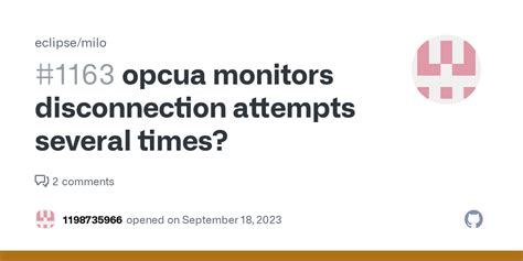 Opcua Monitors Disconnection Attempts Several Times · Issue 1163