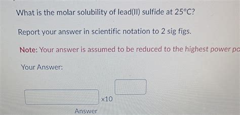 Solved What Is The Molar Solubility Of Leadii Sulfide At