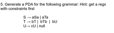 Solved 5 Generate A Pda For The Following Grammar Hint