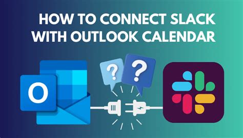 How To Connect Slack With Outlook Calendar Quick Hookup