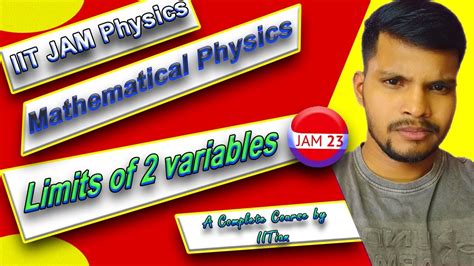 Finding Limit Of More Than One Variable In Iit Jam Physics Iit Jam