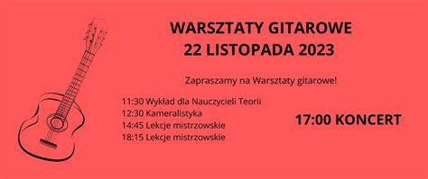 Warsztaty gitarowe Państwowa Szkoła Muzyczna I i II stopnia im K Kurpińskiego w Kutnie