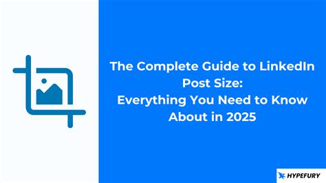 The Complete Guide To Linkedin Post Size Everything You Need To Know