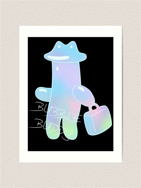 Bubble Buddy Art Print For Sale By Korben1337 Redbubble