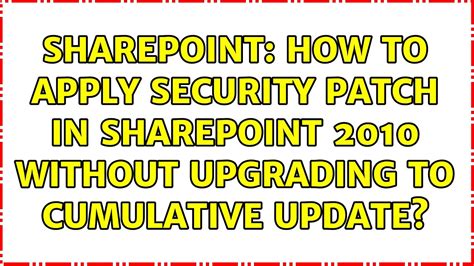Sharepoint How To Apply Security Patch In SharePoint Without Upgrading To Cumulative