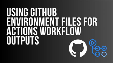 Using Github Environment Files For Actions Workflow Outputs Will Velida
