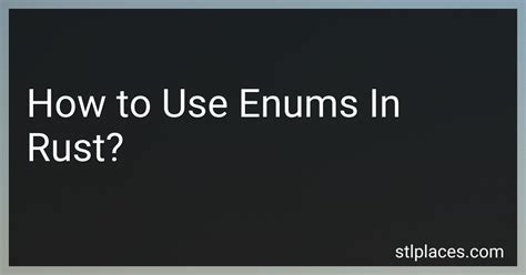 How To Use Enums In Rust In 2025