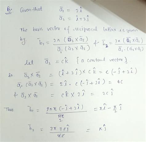 51 A Two Dimensional Lattice Has The Basis Vectors 2i And I 2 The