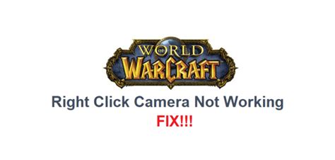 Solutions For Right Click Camera Not Working In Wow West Games