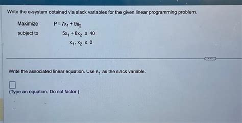Solved Write The E System Obtained Via Slack Variables For Chegg