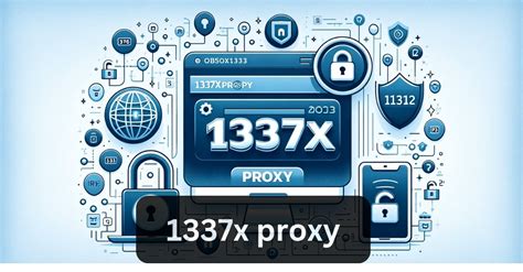 1337x Proxy Complete Guide