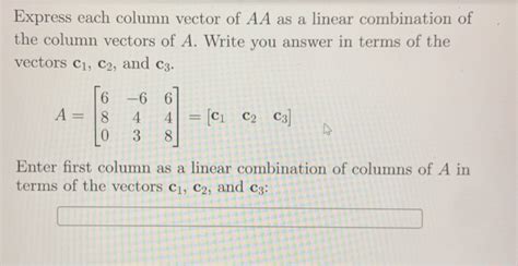 Solved Express Each Column Vector Of AA As A Linear Chegg