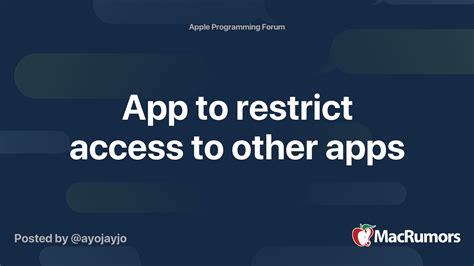 App To Restrict Access To Other Apps Macrumors Forums