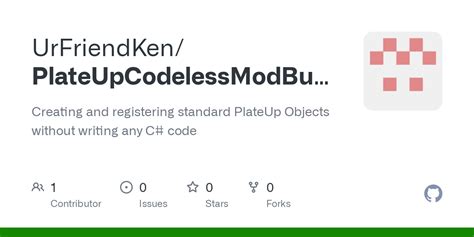 GitHub UrFriendKen PlateUpCodelessModBuilder Creating And Registering Standard PlateUp