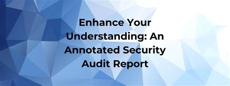 Enhance Your Understanding An Annotated Security Audit Report Least