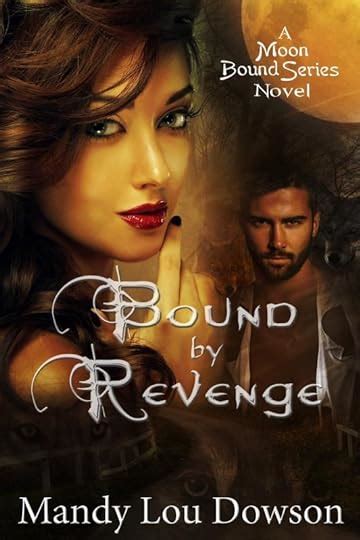 Bound By Revenge Moon Bound 2 By Mandy Lou Dowson Goodreads