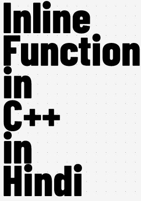 Inline Function in C in Hindi इनलइन फकशन कय ह