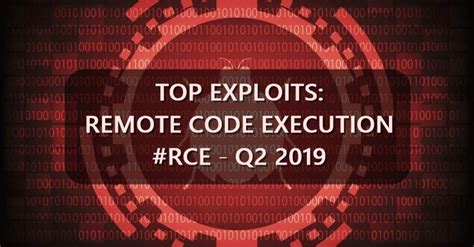 TOP Exploits Remote Code Execution RCE Q2 2019