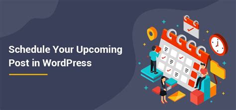 How To Easily Schedule Upcoming WordPress Posts Ultimate Guide