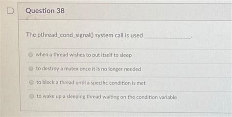 solved question 38 the pthread cond signal system call is