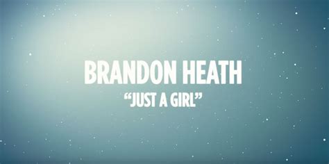 Just A Girl By Brandon Heath Courageous Christian Father