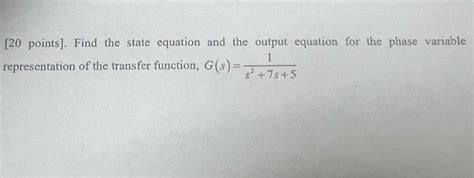 Solved [20 Points] Find The State Equation And The Output