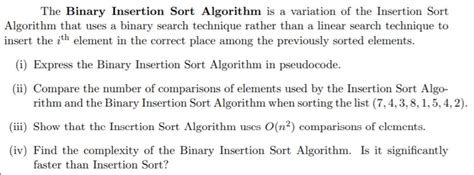 Solved The Binary Insertion Sort Algorithm Is A SolutionInn