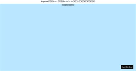 Popover 和 Input With Autofocus 时异常滚动 Codesandbox