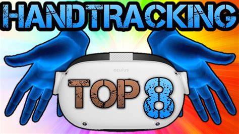 Top Handtracking Games And Experiences On The Oculus Quest Best Free