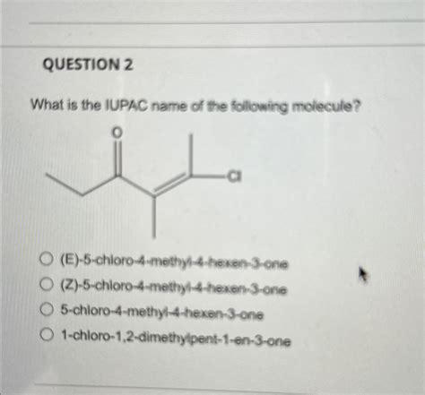 Solved Question 2what Is The Iupac Name Of The Following