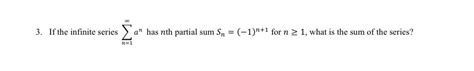 Solved 3 If The Infinite Series ∑n1∞an Has Nth Partial Sum