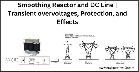 Smoothing Reactor And DC Line Transient Overvoltages Protection And Effects Engineeringa Z