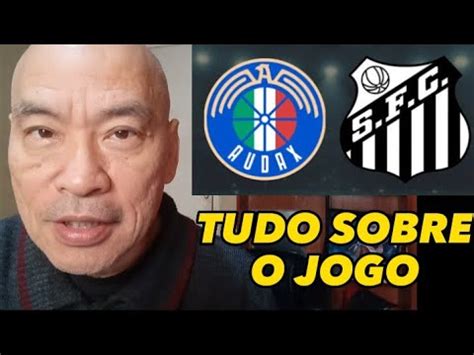 AUDAX ITALIANO X SANTOS ESCALAÇÕES ONDE ASSISTIR DESFALQUES E TUDO