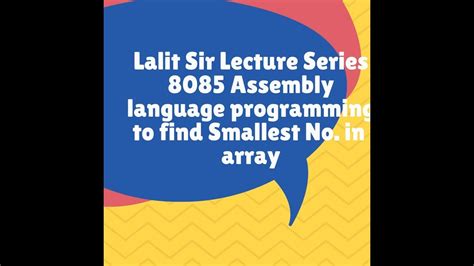 8085 Assembly Language Programming To Find Smallest No In An Array Youtube