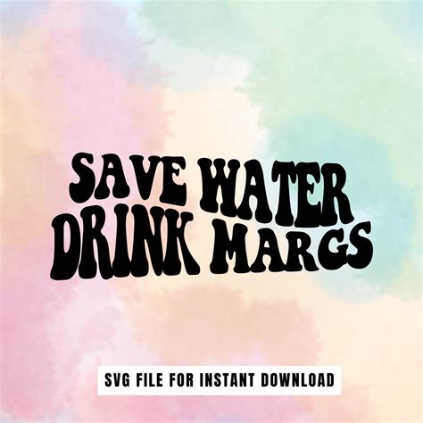 Save Water Drink Margs SVG File PNG File Etsy