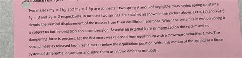 Solved Two Masses M1 1kg ﻿and M2 1kg ﻿are Connected Two