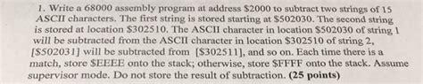 Solved Write A 68000 Assembly Program At Address 2000 To