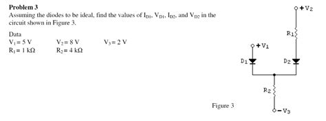 Solved Problem 3 Assuming The Diodes To Be Ideal Find The