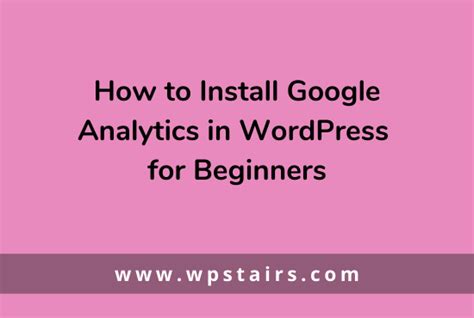 How To Install Google Analytics In WordPress For Beginners WpStairs