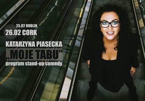 Katarzyna Piasecka Stand Up Cork NIEDZIELA 26 LUTEGO 2023 O 18 00