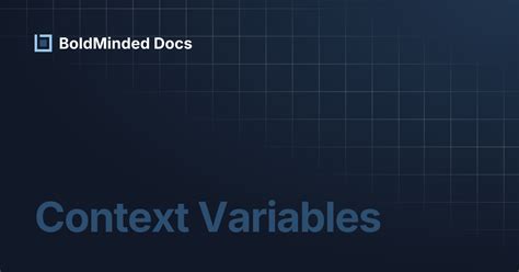 context variables boldminded docs