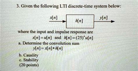 Solved 3 Given The Following Lti Discrete Time System Below X N Y N