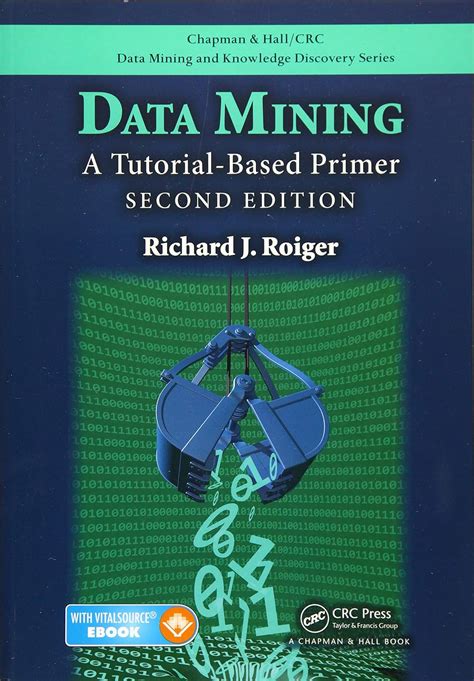 Data Mining A Tutorial Based Primer Second Edition Chapman And Hallcrc Data Mining And