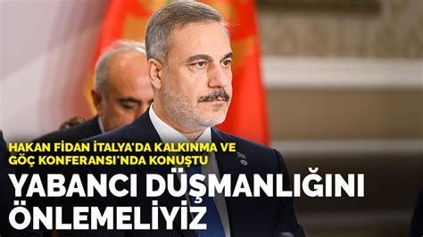 Hakan Fidan Yabancı düşmanlığı ve nefret suçlarını önlemeliyiz