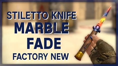 Cs Go Skin Stiletto Knife Marble Fade Factory New Youtube